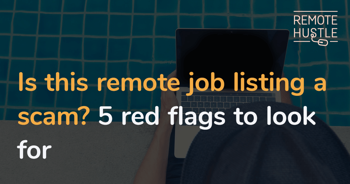Is this remote job listing a scam? 5 red flags to look for | Remote Hustle